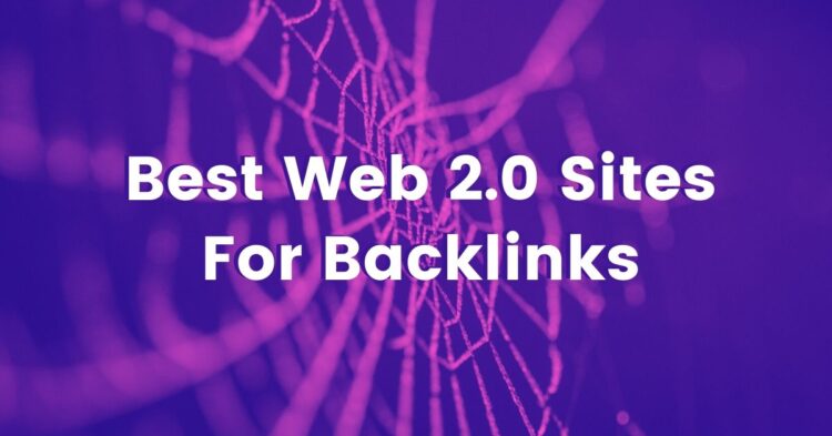 List of Best Web 2.0 Sites For Backlinks May 2026