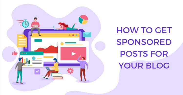 How to Get Sponsored Posts for Blogs in 2025