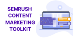 Semrush Content Marketing Toolkit Review 2026